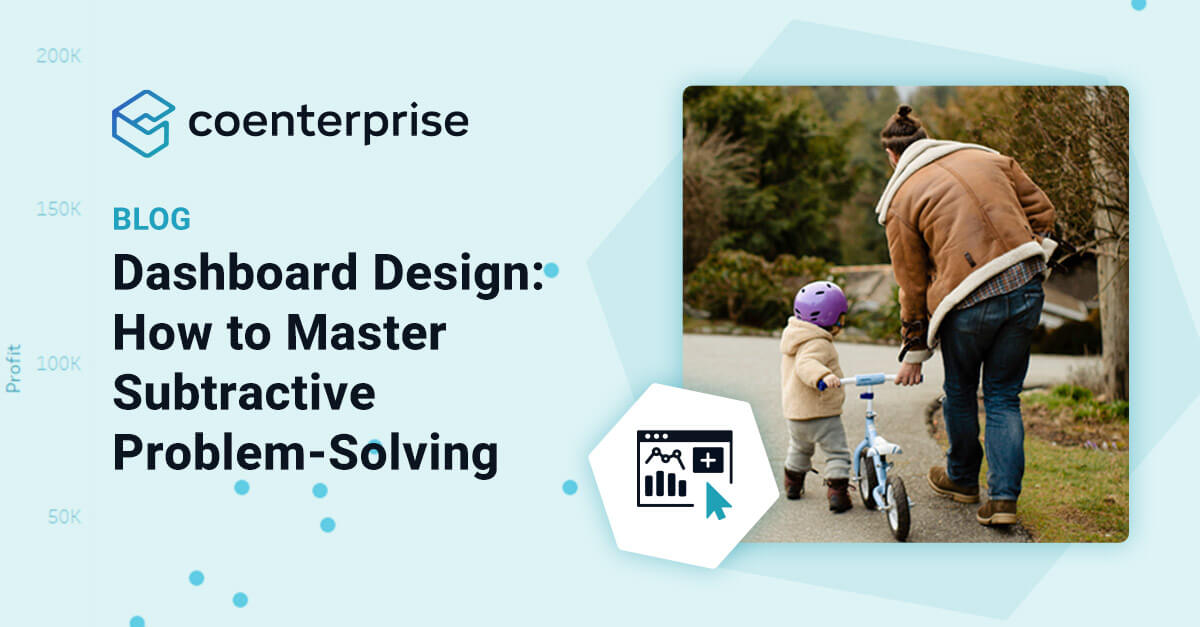 How TO Master Subtractive Problem Solving in Dashboard Design